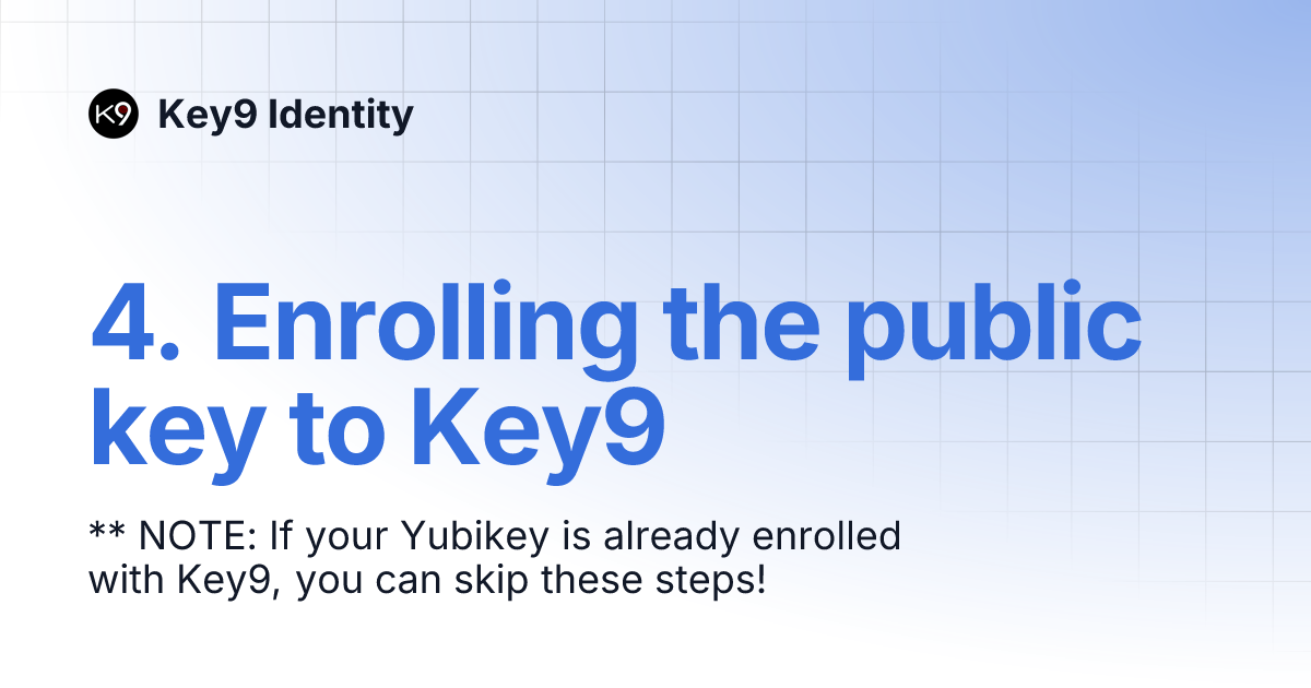 4. Enrolling the public key to Key9 | Key9 Identity