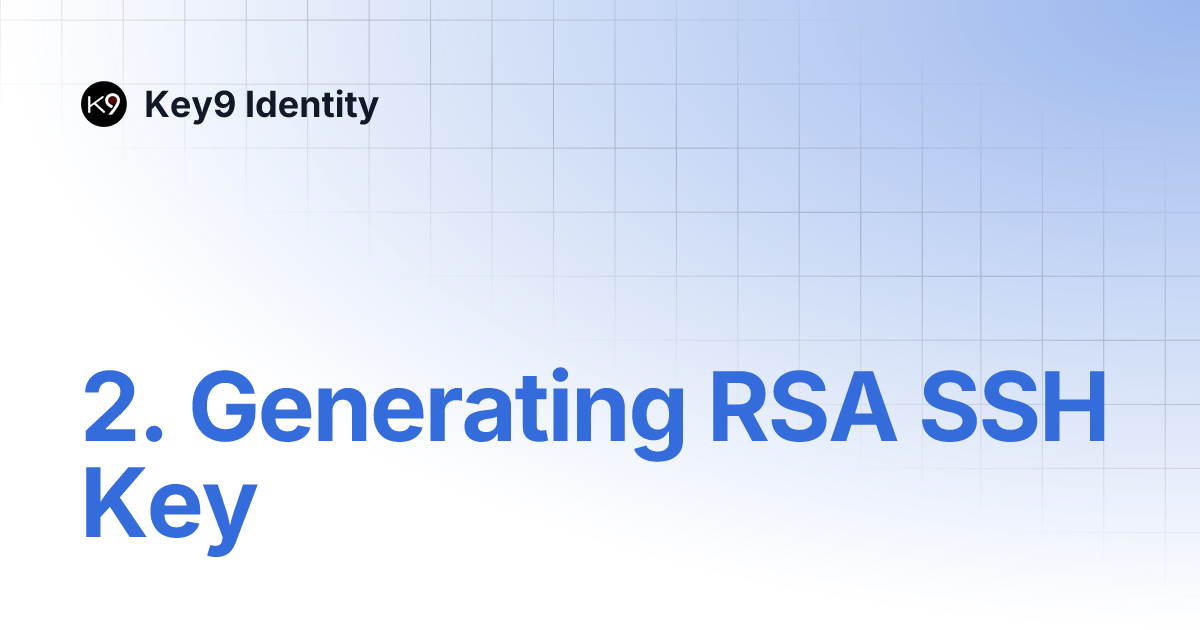 2. Generating RSA SSH Key | Key9 Identity