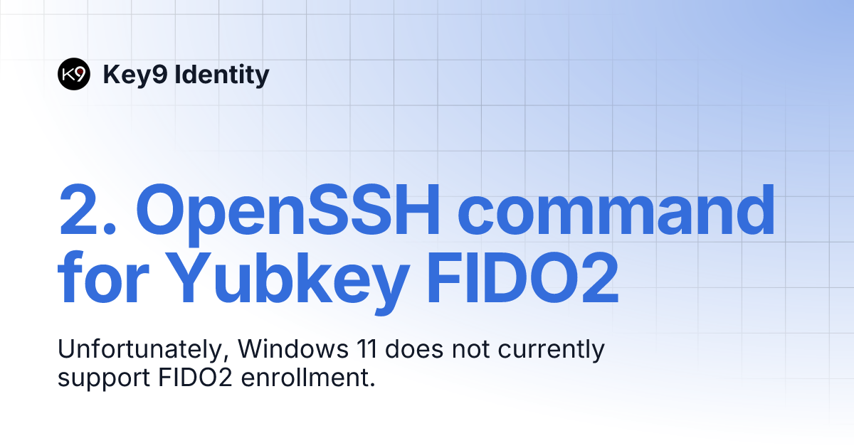 2. OpenSSH command for Yubkey FIDO2 | Key9 Identity